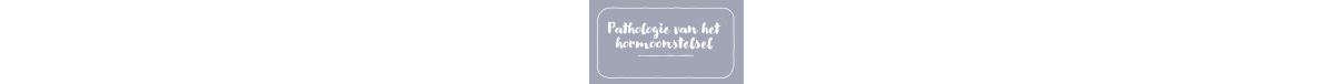 MZA 2.1 E-learning pathologie van het hormoonstelsel door Jessica Kamps ...